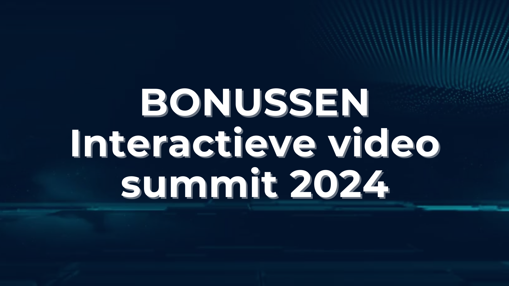 BONUSSEN interactieve video summit 2024 - Lin Videomarketing Academie